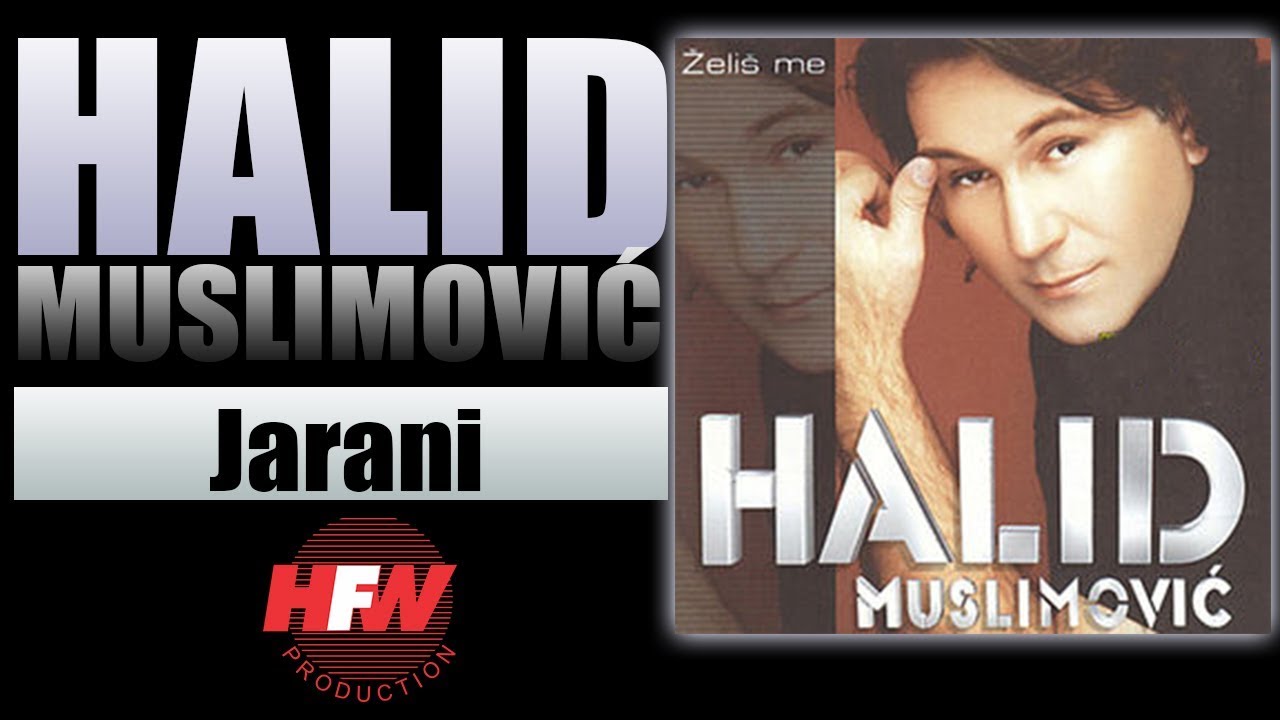 Halid Muslimovic - Jarani - (Audio 2002) HD - YouTube