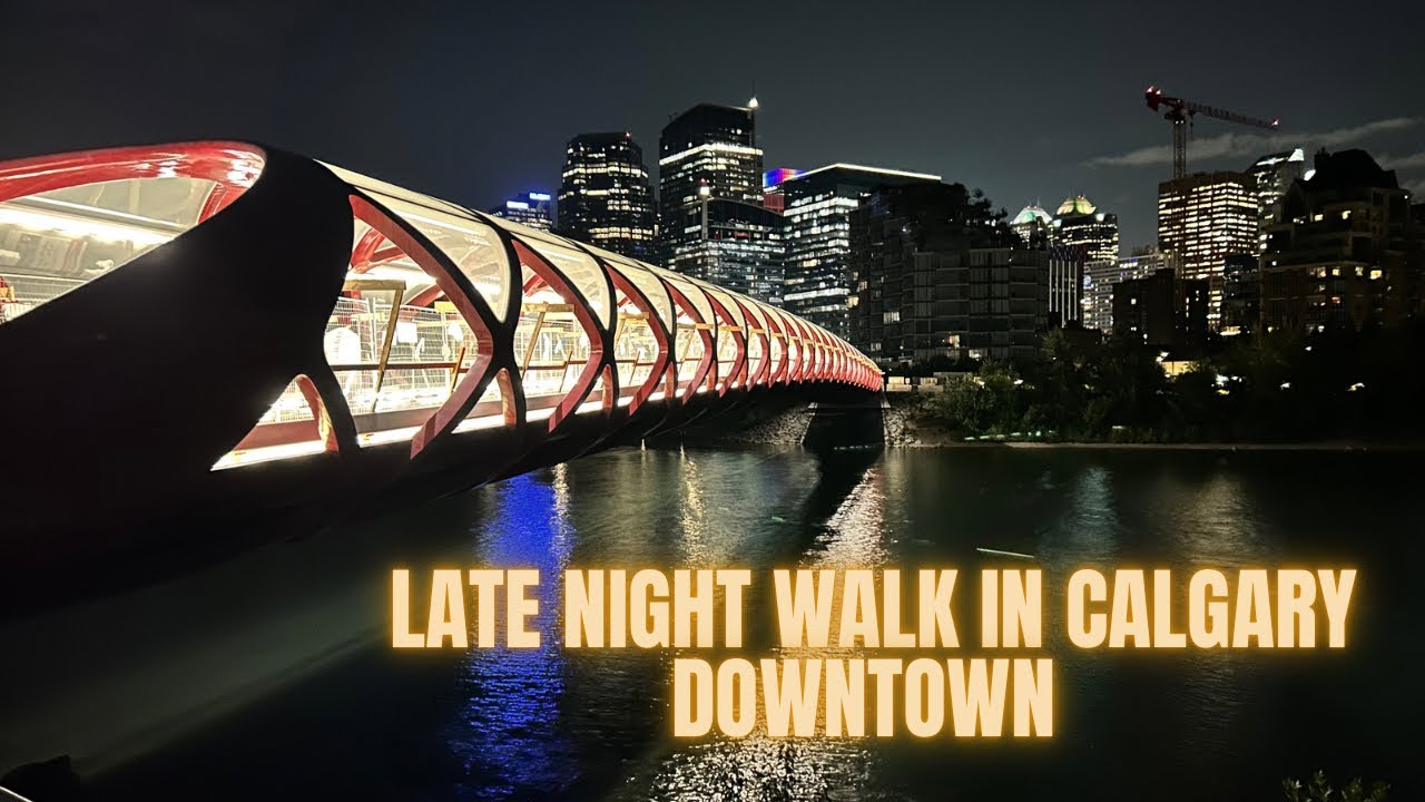 Late night drive & walk in Calgary downtown and Peace Bridge.Alberta ...