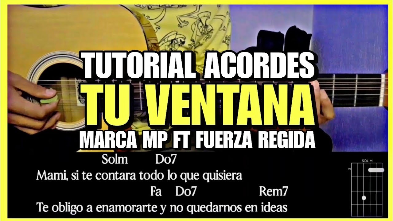 TUTORIAL| TU VENTANA-MARCA MP FT FUERZA REGIDA| ACORDES| COMO TOCAR EN ...