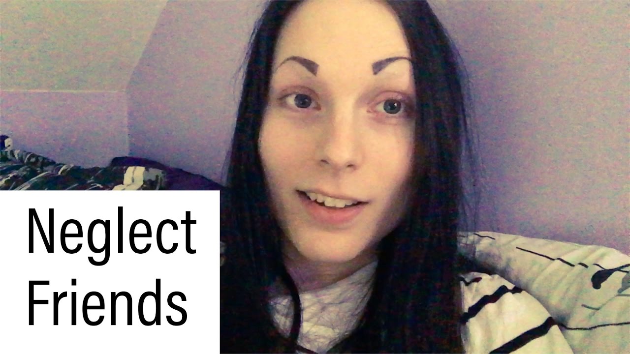 Neglecting my Friends | Feb 22, 2017 - YouTube