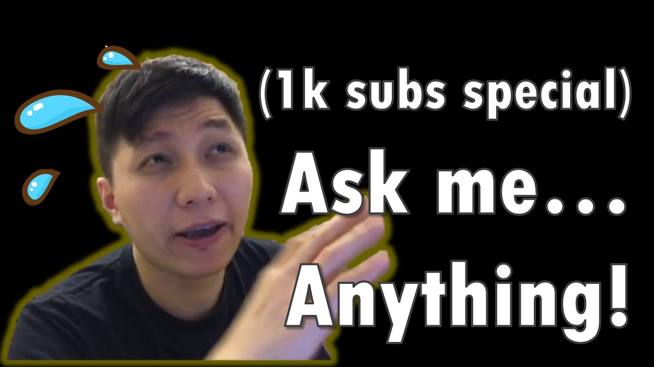 Ask me anything!! | 1k subs special - YouTube