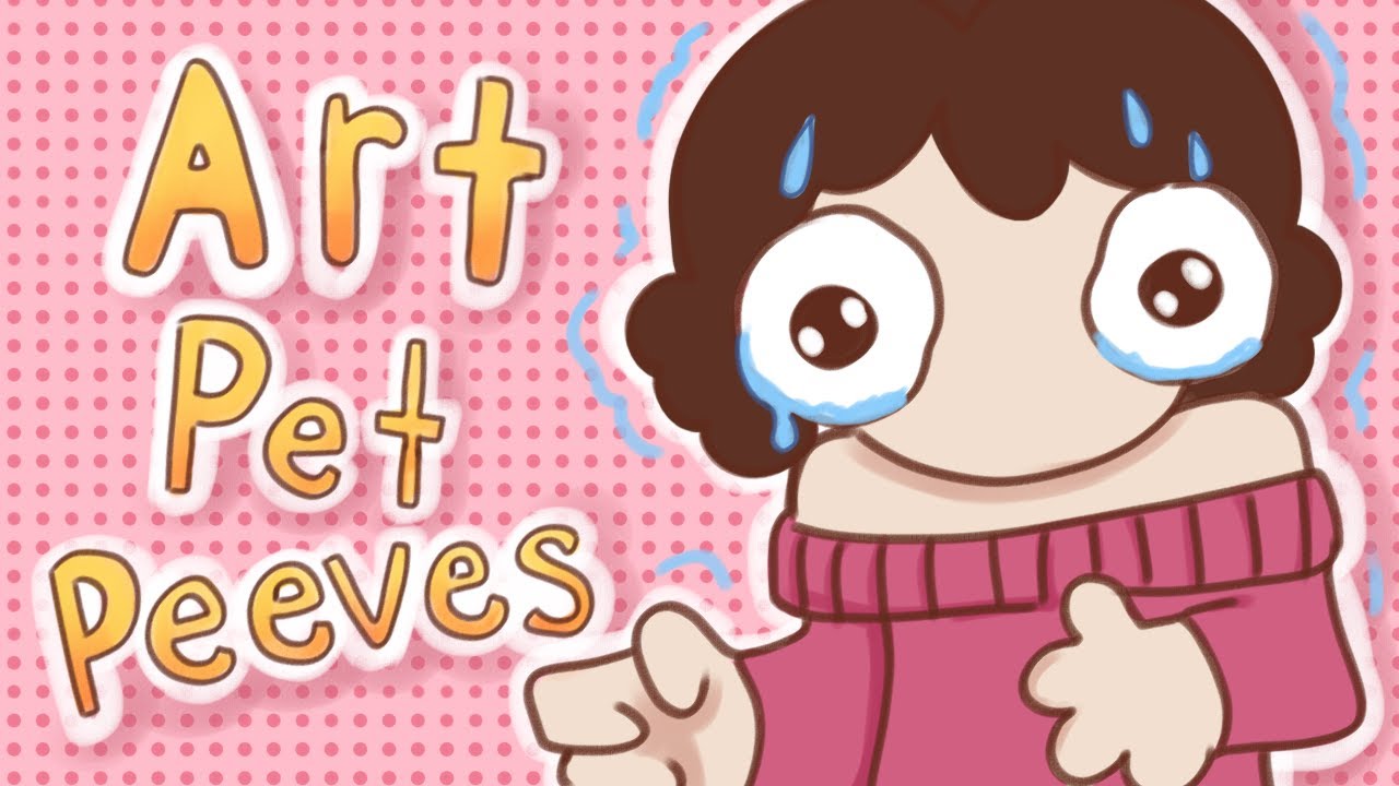 Art Pet Peeves + Speedpaint - YouTube