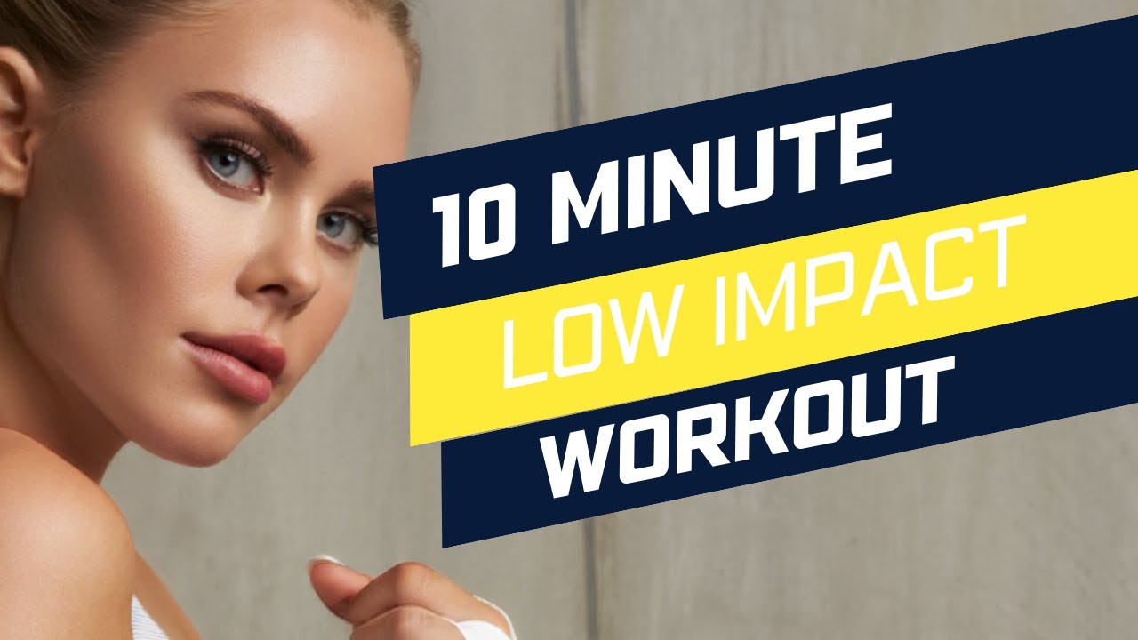 Get FIT in 10 Minutes with This EXPERT-Approved Low Impact Workout ...