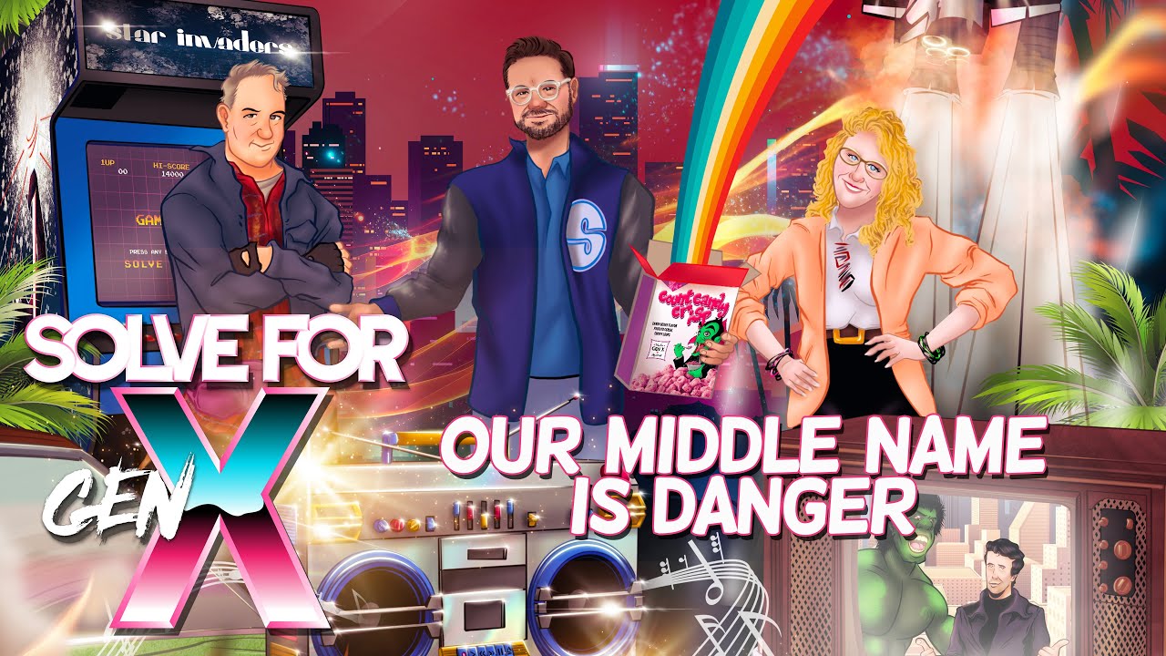 SOLVE FOR GEN X -- EP#9: Our Middle Name is Danger (w/Baby Boomer Martin P. Robinson) - YouTube
