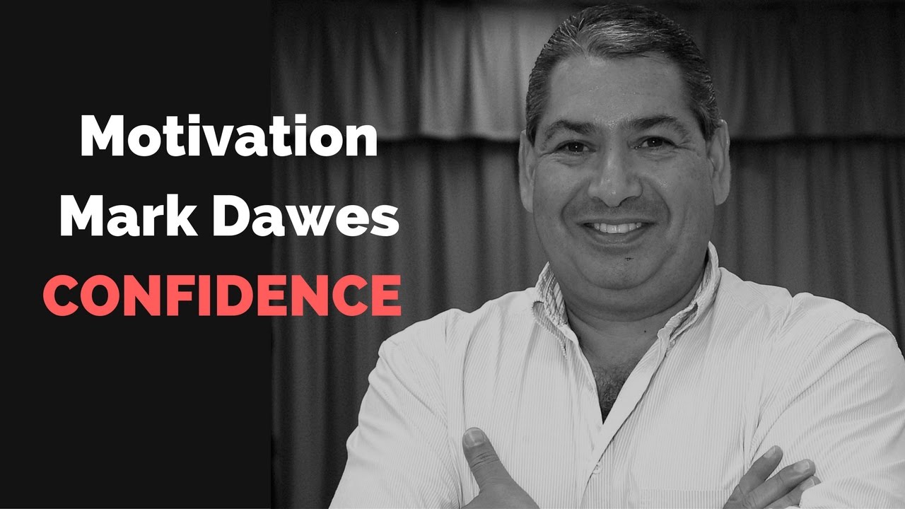 Motivation Mark Dawes - Confidence - YouTube