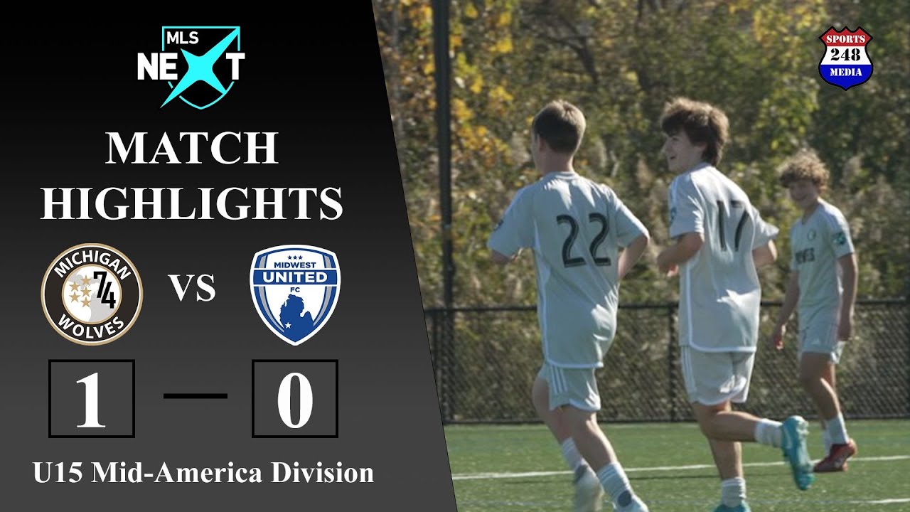MLS NEXT (U15/2010 Boys) MATCH HIGHLIGHTS: Michigan Wolves vs Midwest ...