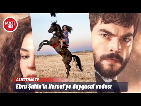Ebru Şahin’in Hercai’ye duygusal vedası!!