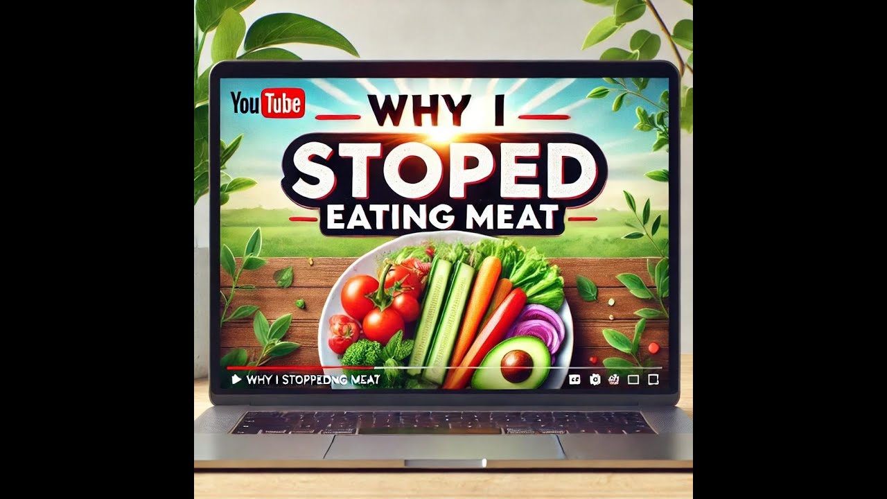 "Why I Stopped Eating Meat: A Journey to a Healthier Lifestyle" - YouTube