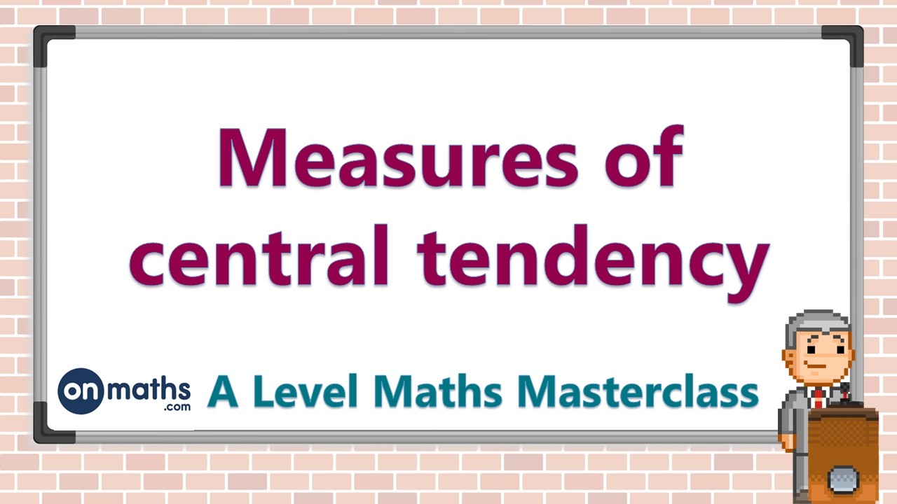 Measures of central tendency - A Level Maths Masterclass (SM2.1) - YouTube
