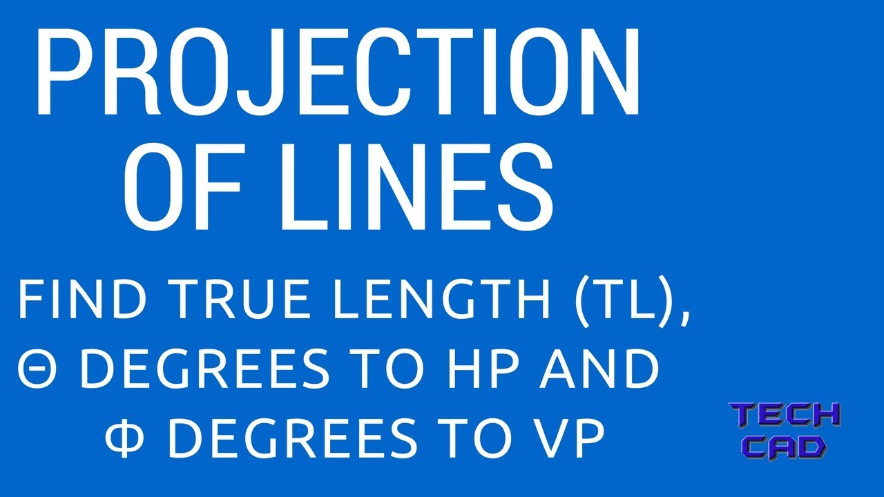 TO FIND THE TRUE LENGTH TL , θ WITH HP and ϕ WITH VP OF GIVEN LINE ...