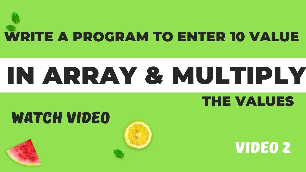 Enter 10 Value In Array And Multiply Array By 2 V 2 code YouTube Enter 10 Value In Array And Multiply Array By 2 V 2 code YouTube