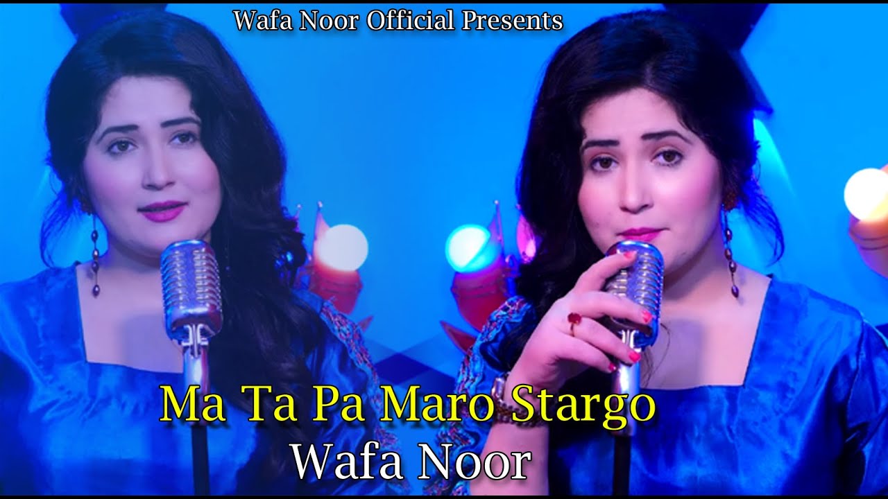Ma Ta Pa Maro Stargo | Pashto Song | Wafa Noor OFFICIAL Pashto Song ...