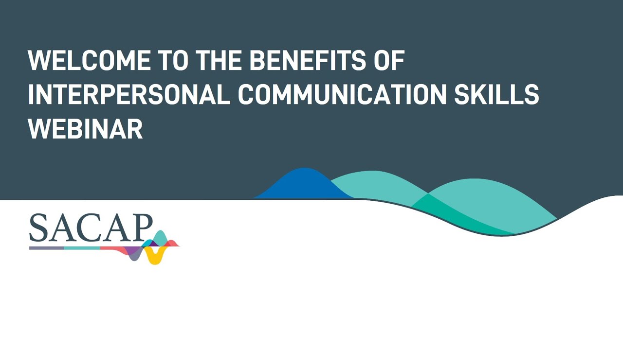 SACAP Global The Benefits Of Interpersonal Communication Skills sacap-global-the-benefits-of-interpersonal-communication-skills