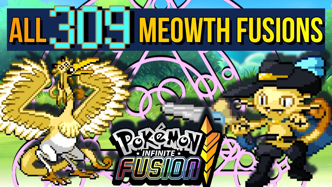 309 MEOWTH FUSIONS | EVERY SINGLE CUSTOM FUSION AVAILABLE IN INFINITE ...