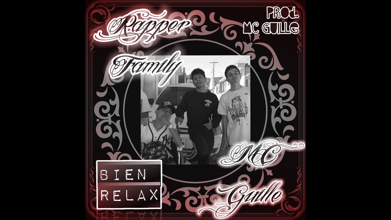 Rapper Family ft MC Guille-Bien Relax (Prod. Guille MC) - YouTube Music