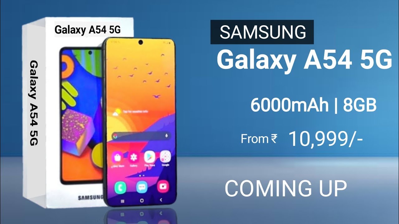 Samsung Galaxy A54 5G - 120Hz Amoled Display , 6000mAh Battery, First ...