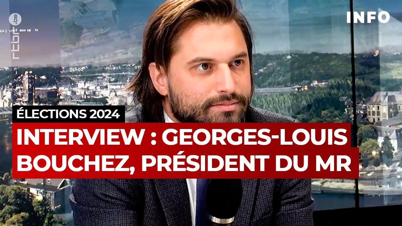 Élections 2024 : l'interview de Georges-Louis Bouchez, président MR ...