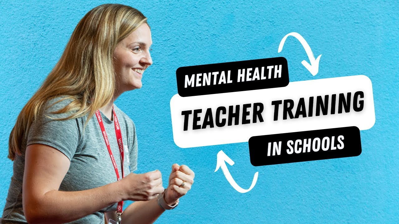 Mental Health Awareness Training for Teachers - YouTube