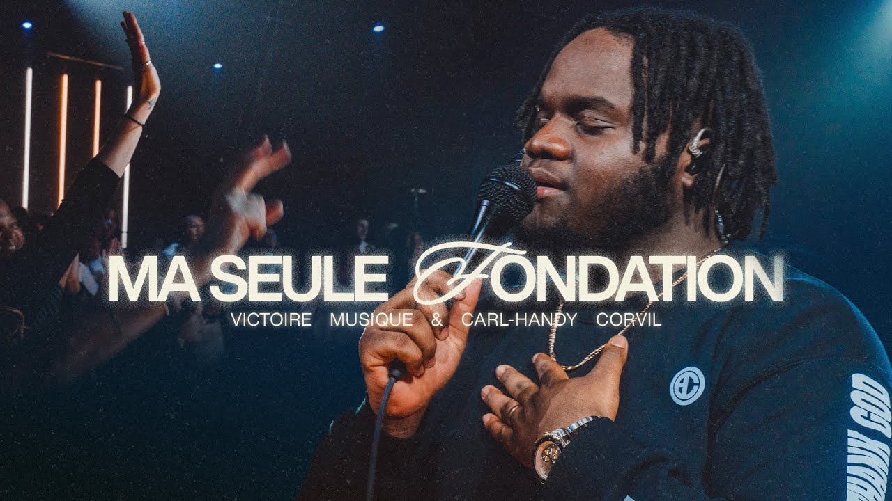 MA SEULE FONDATION (Firm Foundation) LIVE | Victoire Musique feat. Carl ...