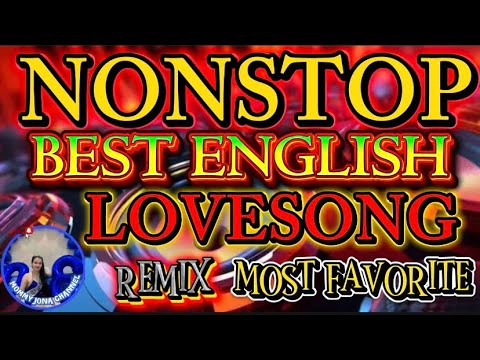 ENGLISH LOVESONG REMIX💢MOST FAVORITE COLLECTION 💢 #remix #remixsong #nonstop