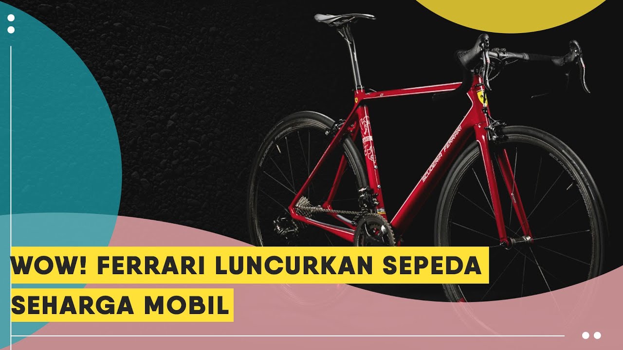 Wah! Ferrari Luncurkan Sepeda Seharga Mobil, Seperti Apa? - YouTube