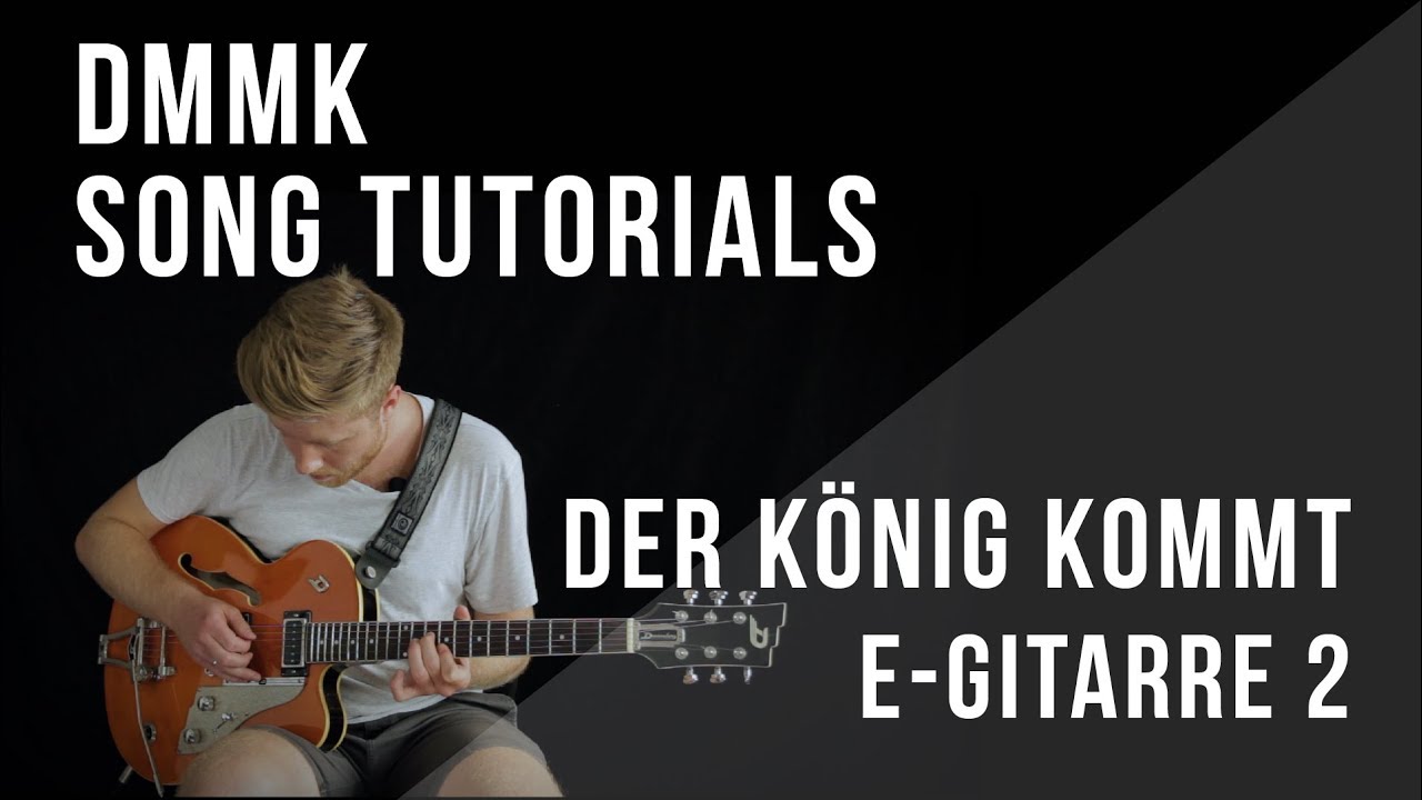 DMMK Song Tutorials | Der König Kommt (Hosianna) | E-Gitarre 2 - YouTube