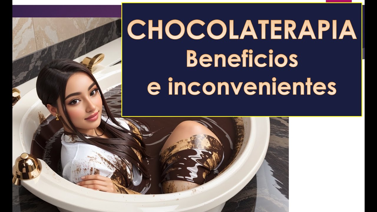 CHOCOLATERAPIA. BENEFICIOS E INCONVENIENTES - YouTube