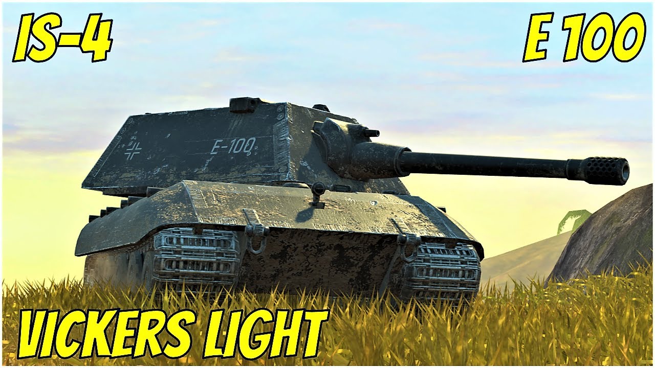 Vickers Light, E 100 & IS-4 WoT Blitz - YouTube