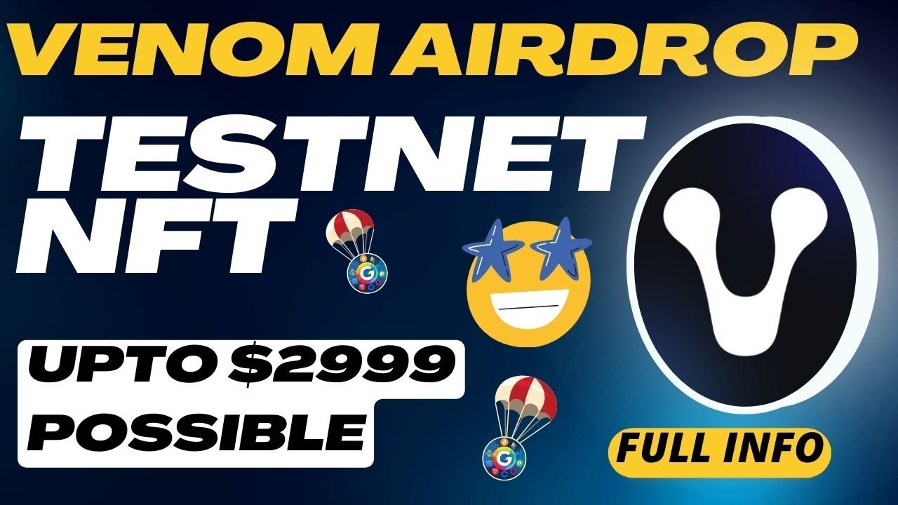 Venom Early Testnet NFT Badges & $1B Funding | 🪂Possible Huge Airdrop ...