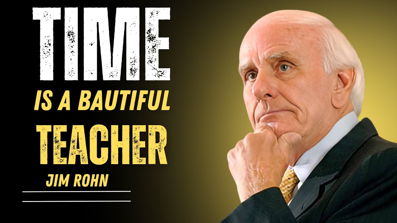 TIME IS BAUTIFUL TEACHER-JIM ROHN MOTIVATION, MOTIVATIONAL SPEECH BY ...