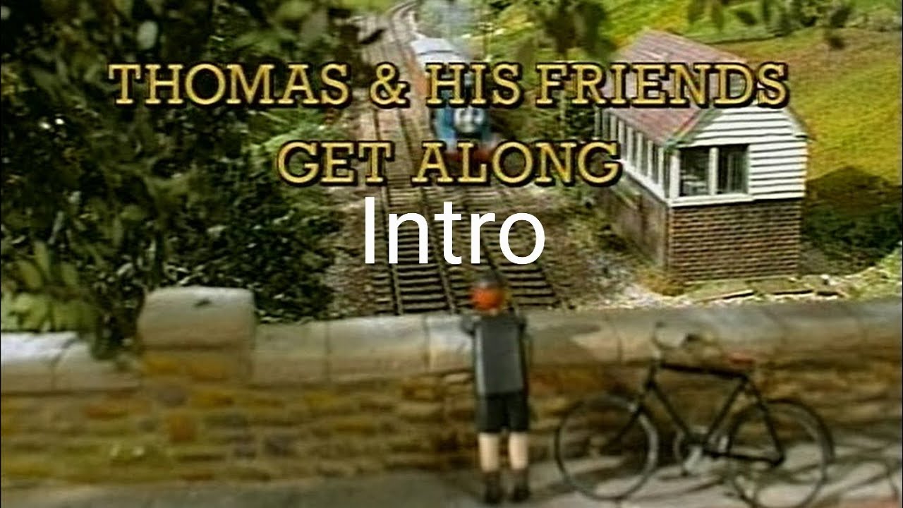 Thomas The Tank Engine & Friends Thomas & His Friends Get Along Intro ...