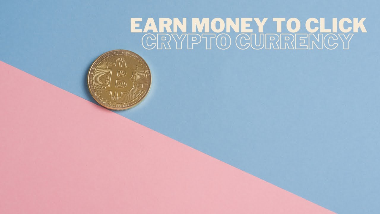 Earn Money To Click Free Crypto Currency - YouTube
