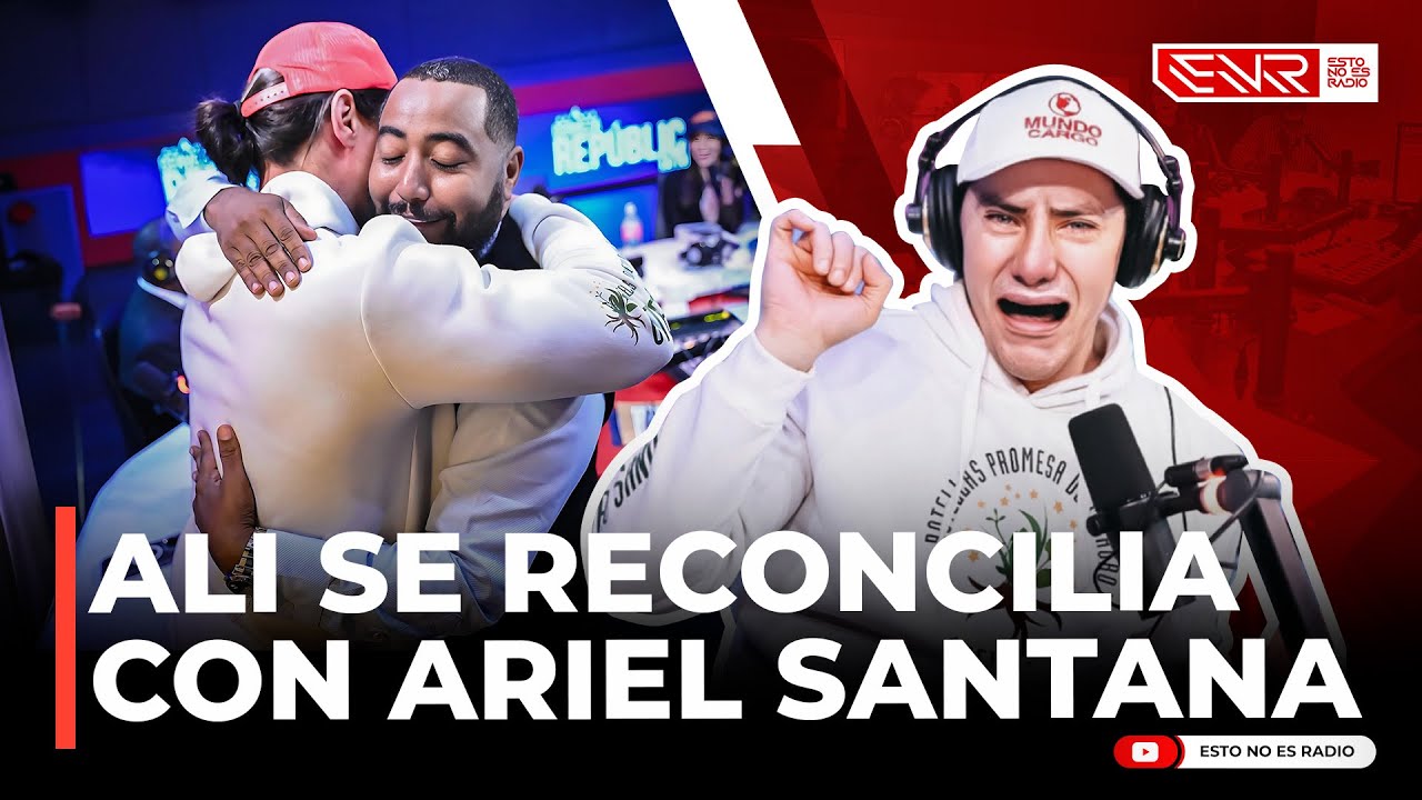 ALI DAVID ROMPE EN LLANTO Y SE RECONCILIA CON ARIEL SANTANA (ESTO NO ES ...