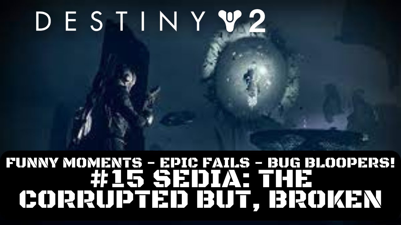 Destiny 2 Funny Moments, Epic Fails & Bug Bloopers! #15 Sedia: The ...