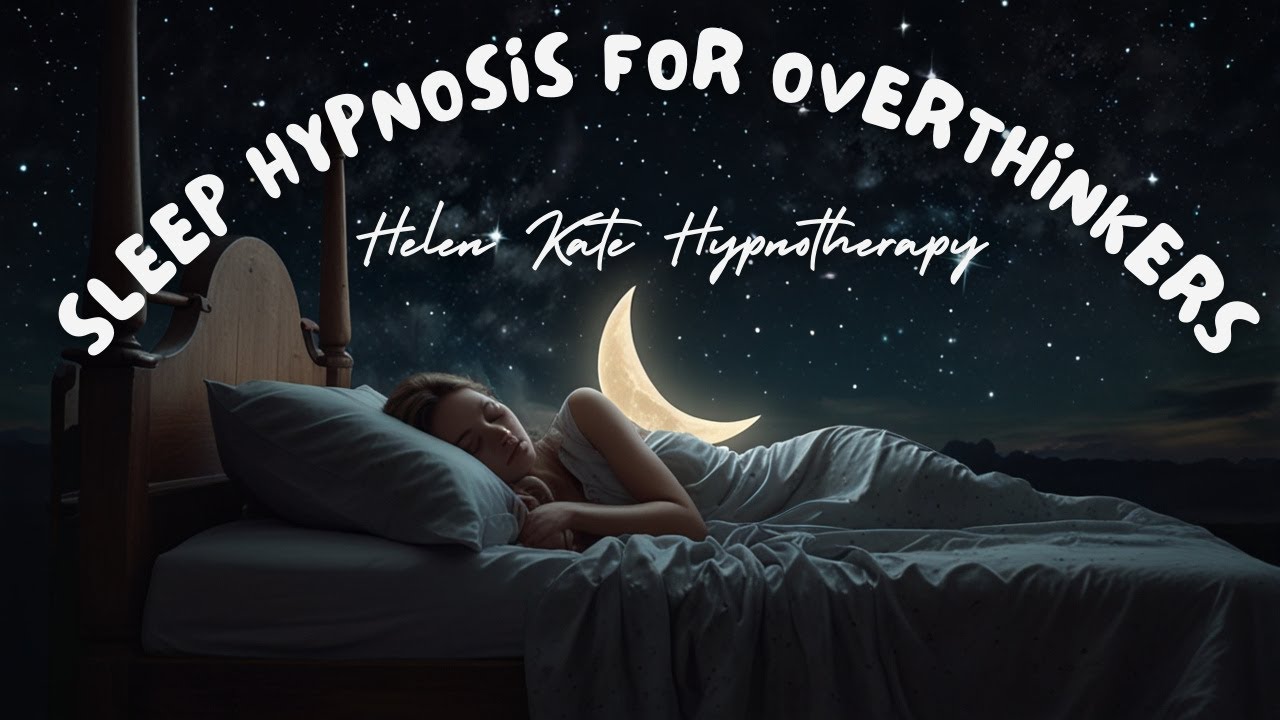 Hypnotic Sleep Aid For Overthinkers | Relax Your Mind And Easily Drift ...