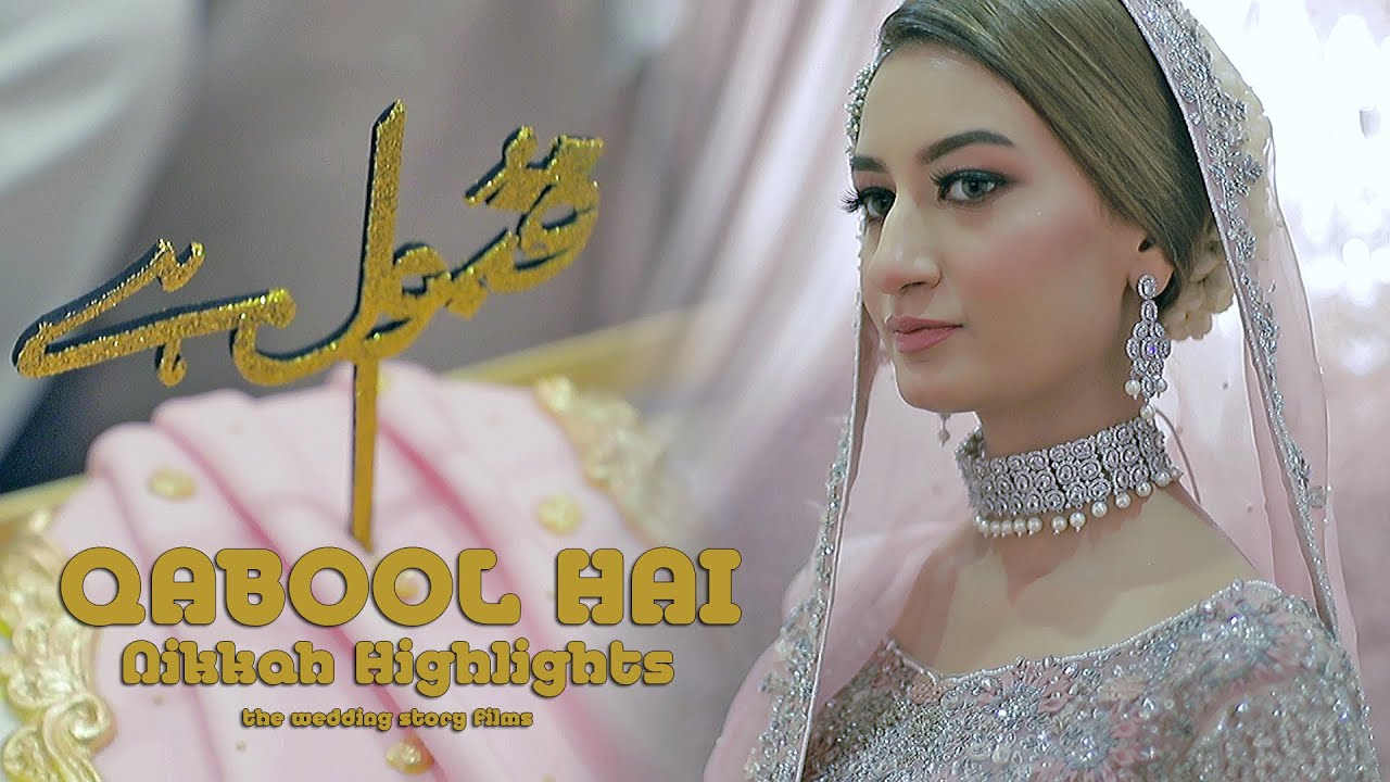 QABOOL HAI // Pakistan Most Elegant Nikkah Highlights - YouTube
