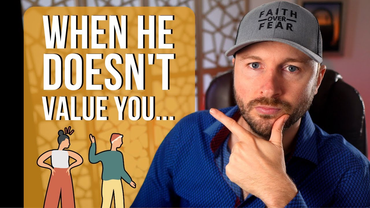 If He Doesn't VALUE You, Do THIS - YouTube