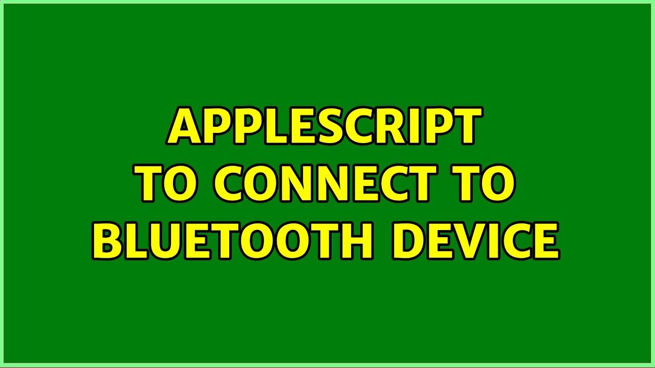Applescript to connect to bluetooth device - YouTube