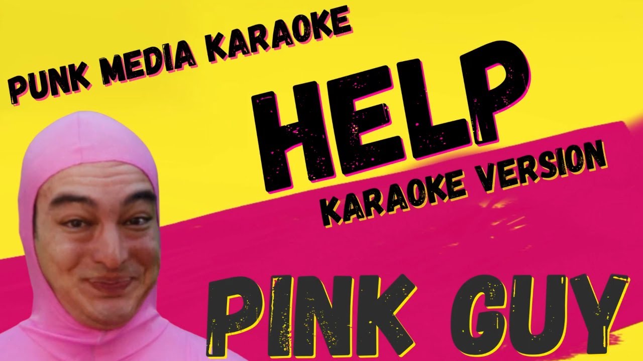 PINK GUY HELP KARAOKE INSTRUMENTAL PMK - YouTube