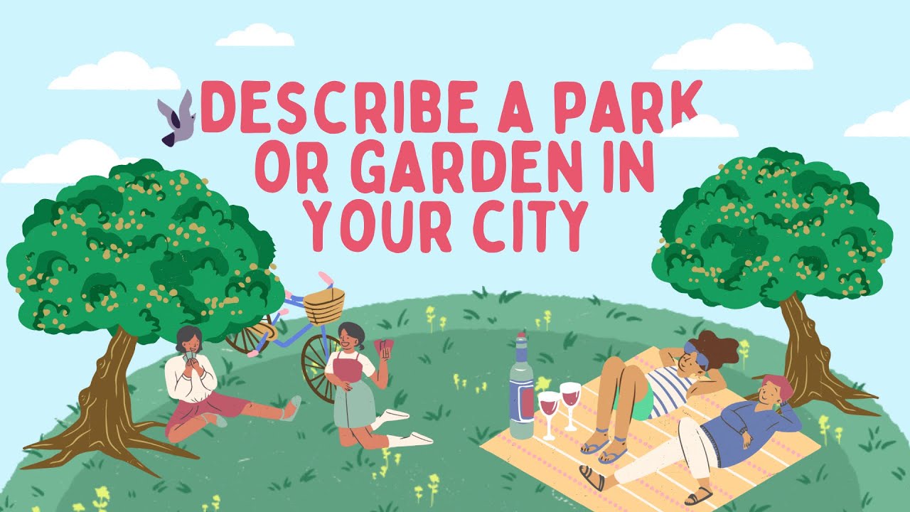 Describe a park or garden in your city. #ielts #cuecard2023 ...