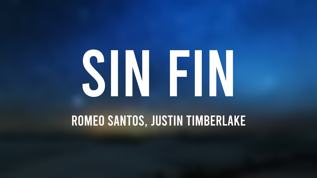 Sin Fin - Romeo Santos, Justin Timberlake [Lyrics Video] - YouTube