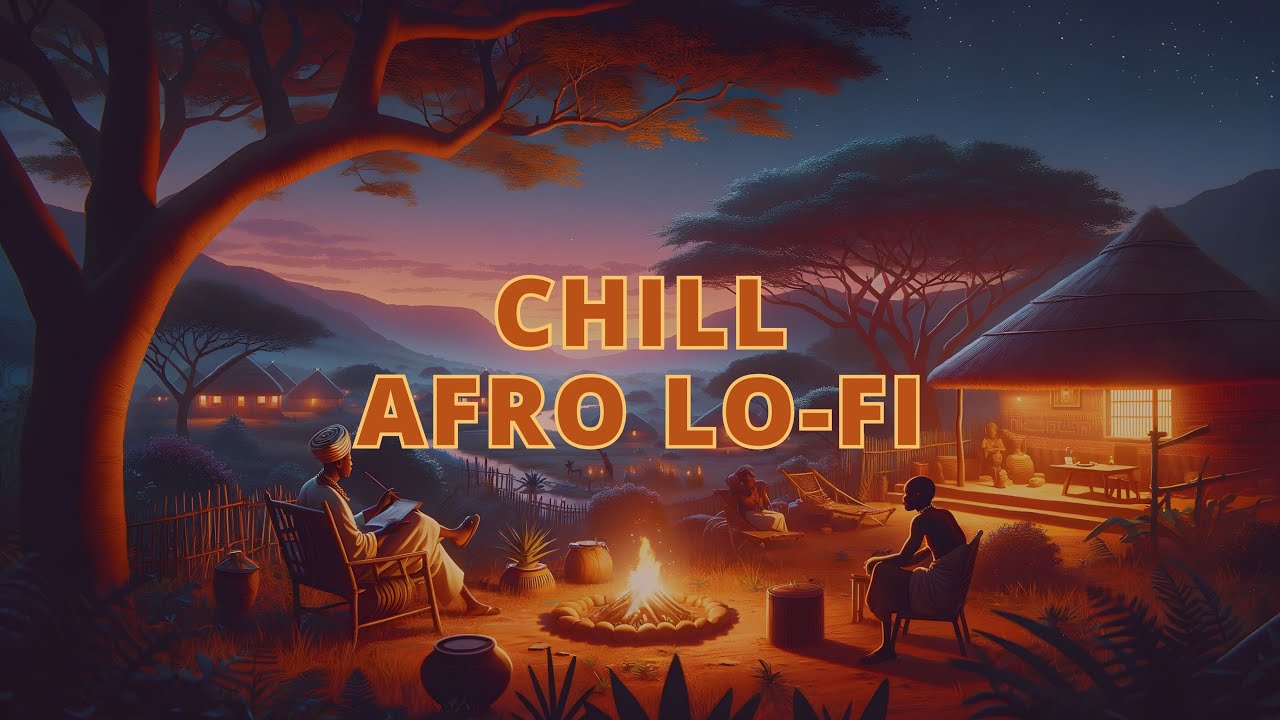 CHILL AFRO LO-FI - YouTube