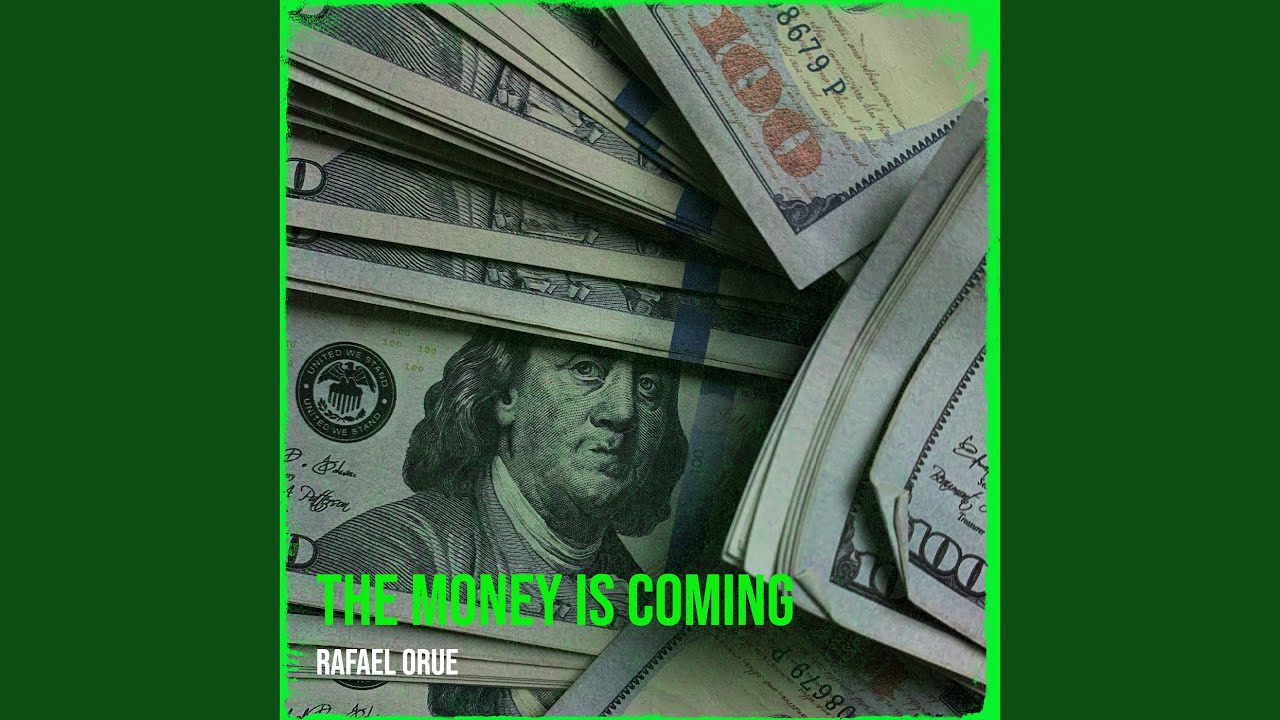 The Money Is Coming - YouTube