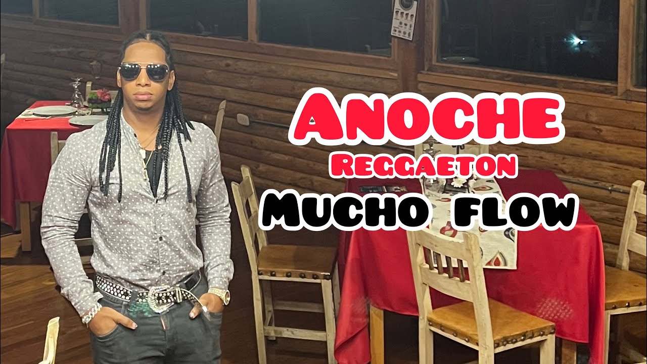 Anoche - Mucho Flow “Flowzzy” Reggaeton 2023 - YouTube Music