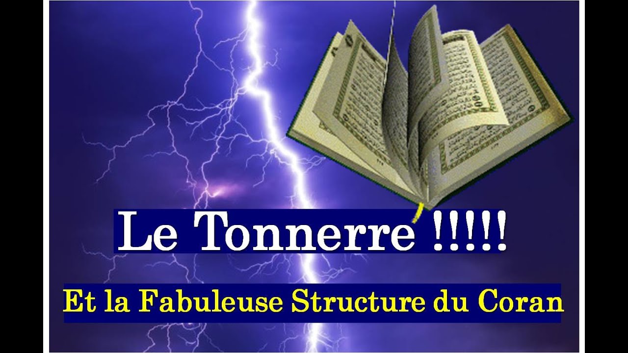 Le Tonnerre Expose la Fabuleuse Structure Numérique du Coran ! - YouTube