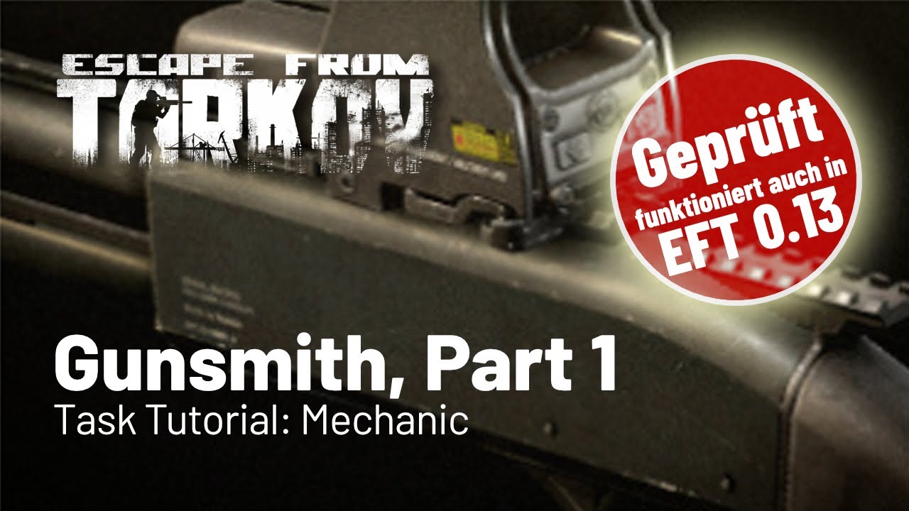 Gunsmith Part 1 - Geprüft: funktioniert auch in 0.13 - Task Tutorial ...
