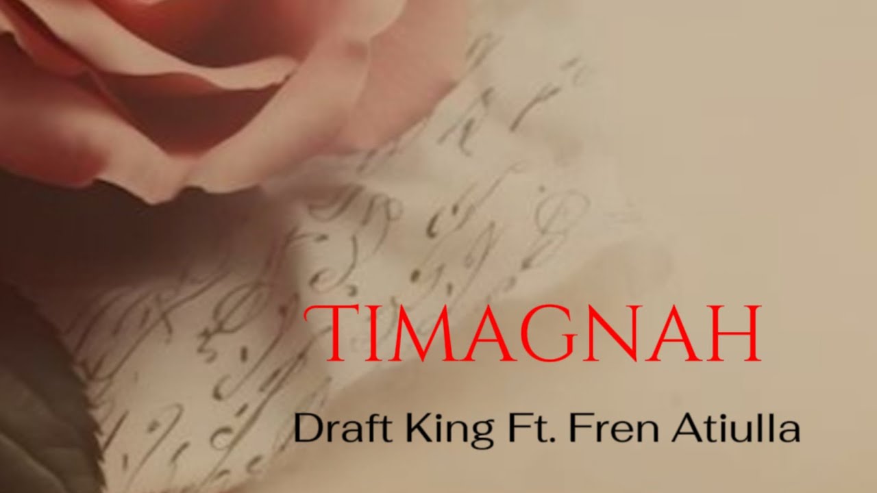 Timagnah - Draft King Ft. Fren Atiulla [ Rap Version ] - YouTube