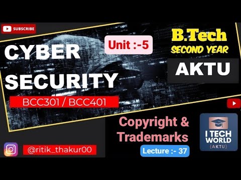 Cyber Security (Lec :-37) Unit :- 5 CopyRights and Trademarks B.Tech ...