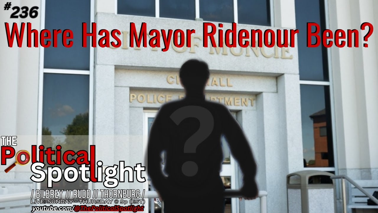 #236 | Where Has Mayor Ridenour Been? | The Political Spotlight - YouTube