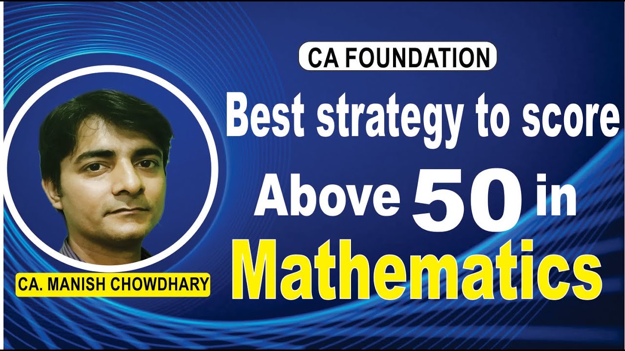 CA Foundation Classes | Strategy to score 50 marks in Mathematics - YouTube